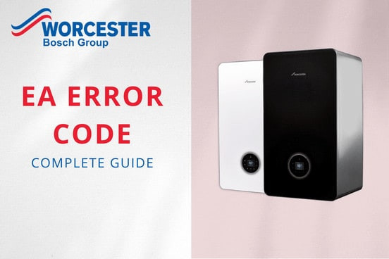 Guía para entender y solucionar el código EA en caldera Worcester - Calderas Madrid
